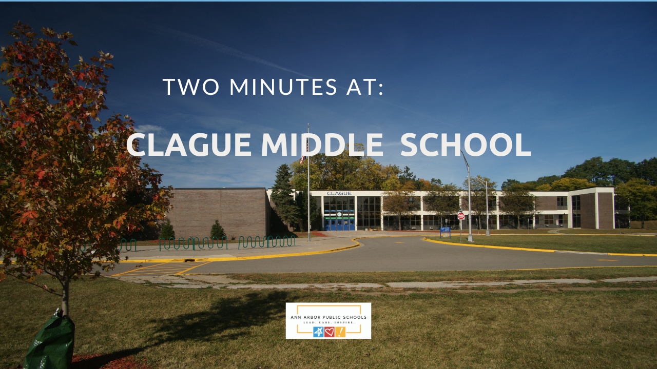 Two minutes at: Clague Middle School – AAPS District News